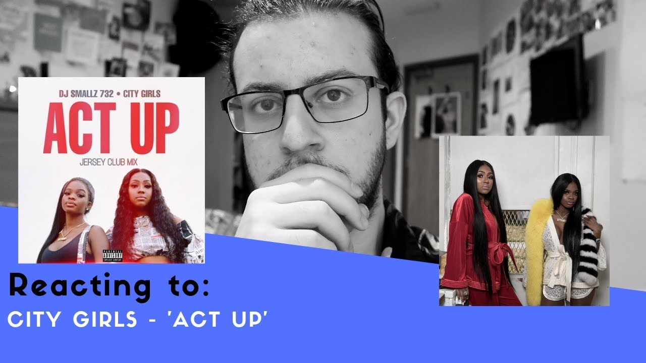 REACTING TO CITY GIRLS - 'ACT UP' MUSIC VIDEO - YouTube