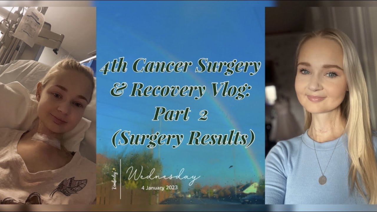 My 4th Cancer Surgery & Recovery Vlog: Part 2 | Surgery Results ...