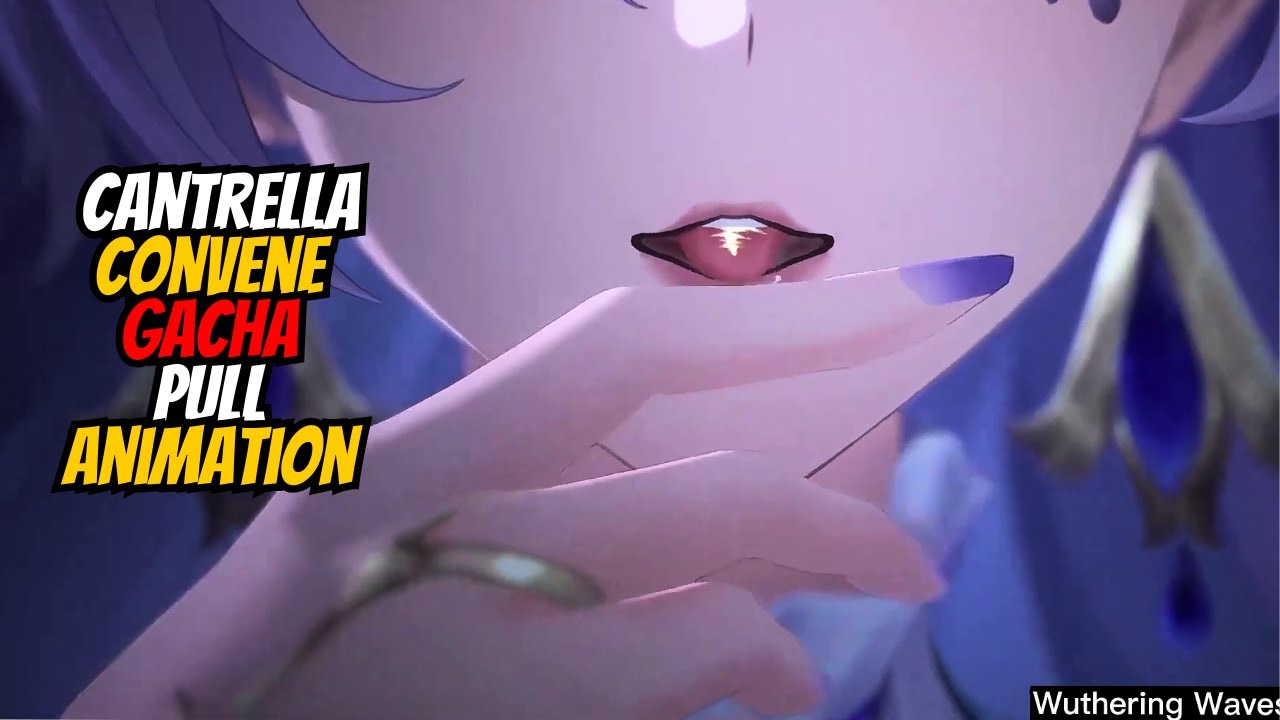 Cantarella Gacha Pull Animation / Convene Animation – Wuthering Waves ...