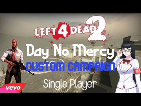 Left 4 Dead 2 Custom Campaigns - Day No Mercy (With Mods) - YouTube