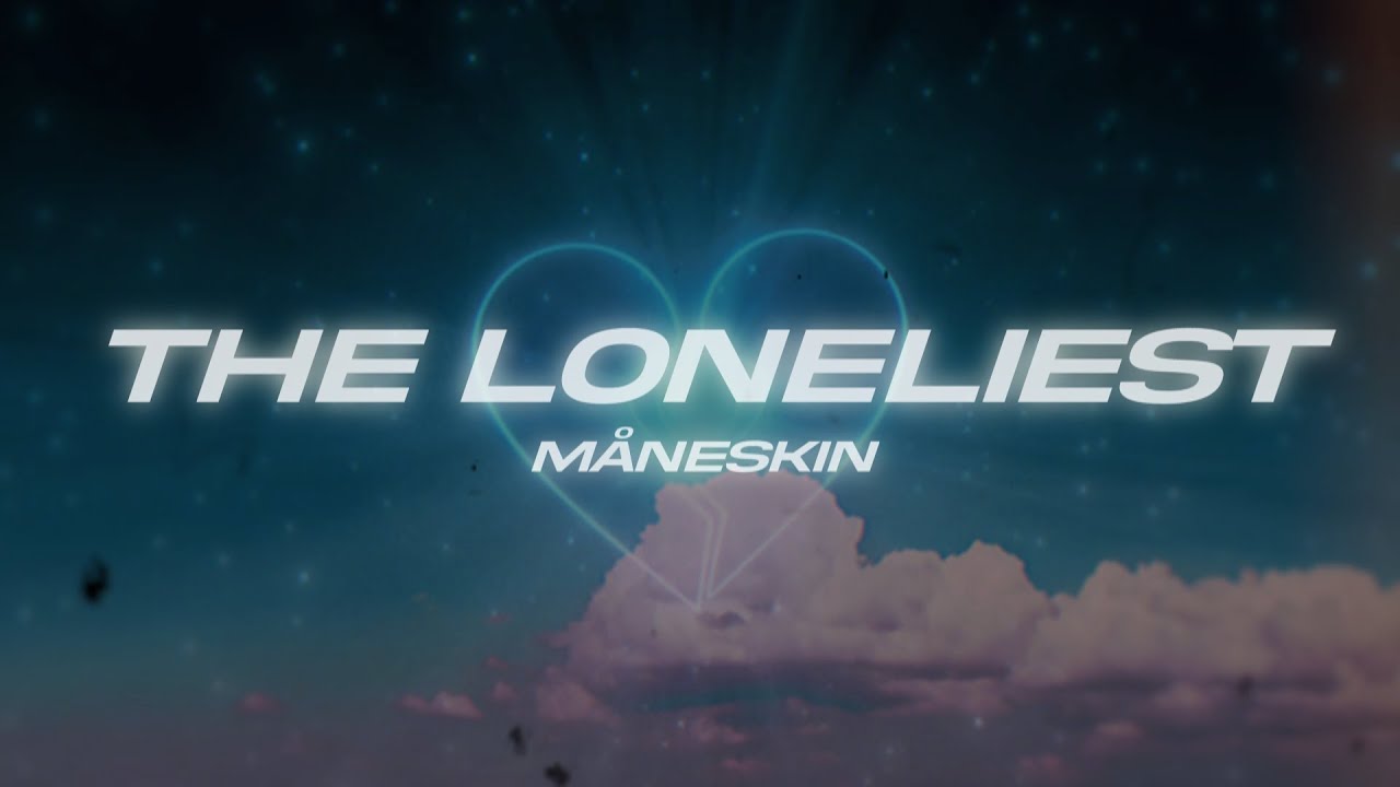 Måneskin - THE LONELIEST (Lyrics) - YouTube