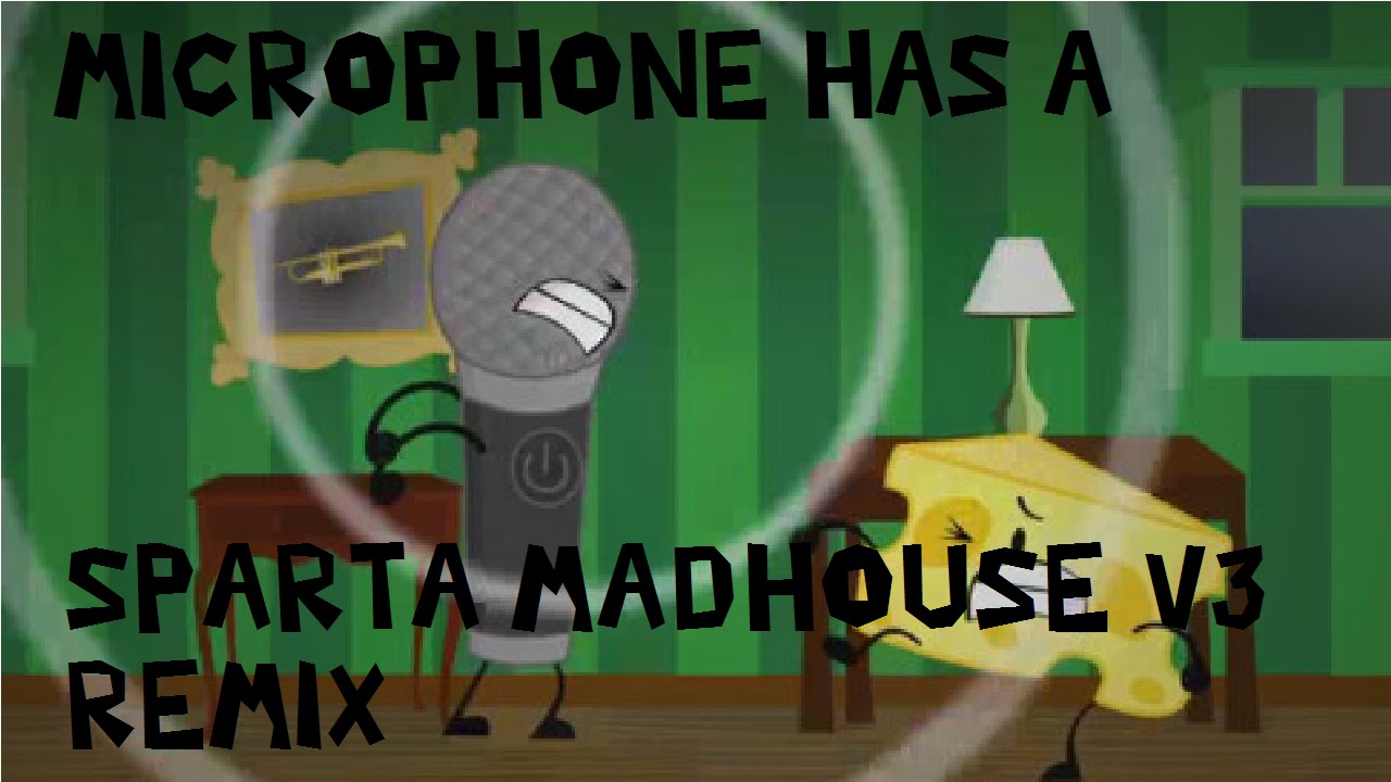 (Inanimate Insanity) Microphone Has A Sparta Madhouse V3 Remix - YouTube