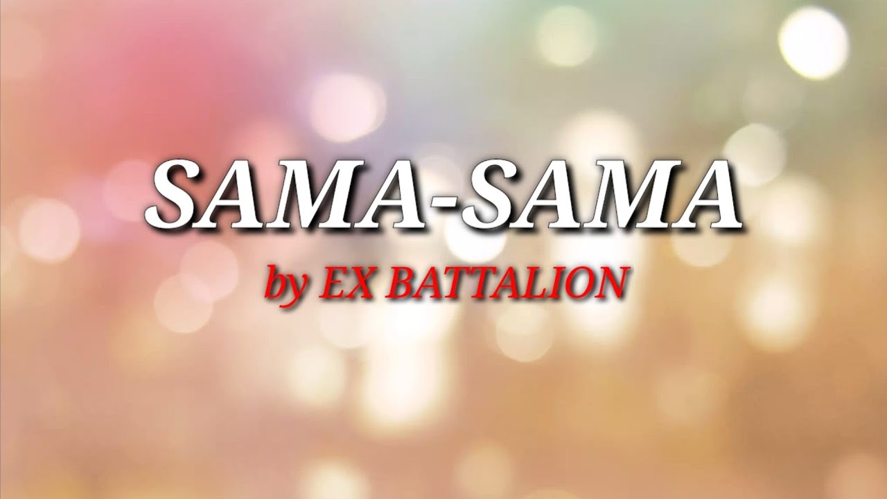SAMA-SAMA EX BATTALION (SOUNDS FOR FREE) TML OFFICIAL VIDEO - YouTube