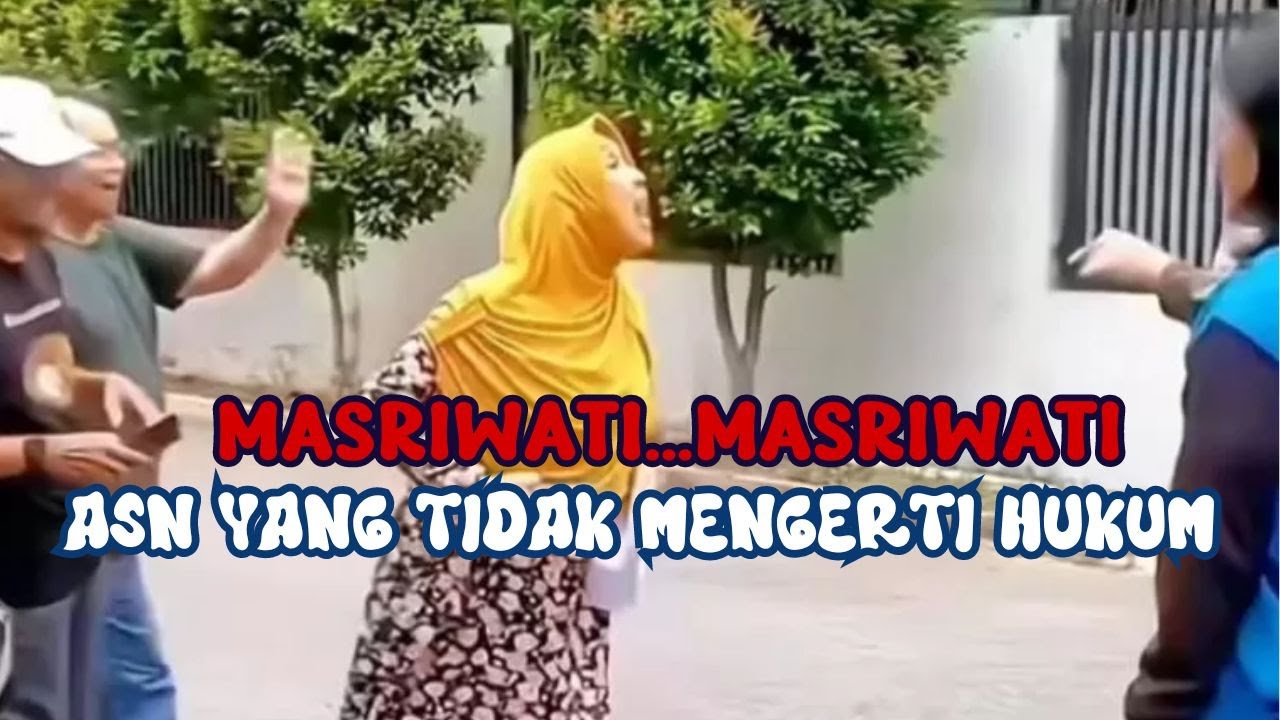 Masriwati...Masriwati...ASN Yang Tidak Tahu Aturan Pemerintah - YouTube