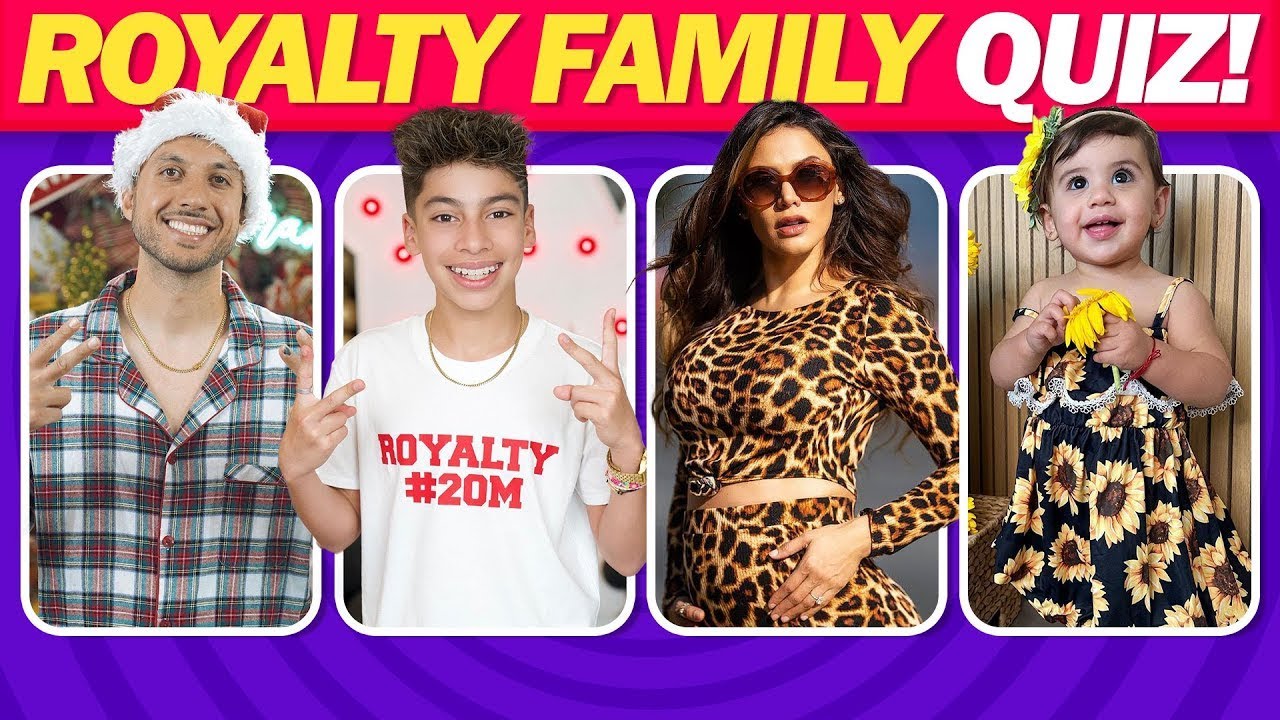 The Royalty Family Quiz #3 - Are You A Really Royality Family Fam ...