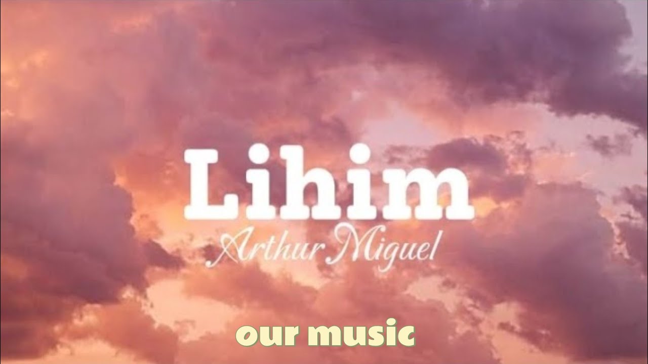 Lihim - Arthur Miguel ( lyrics ) - YouTube