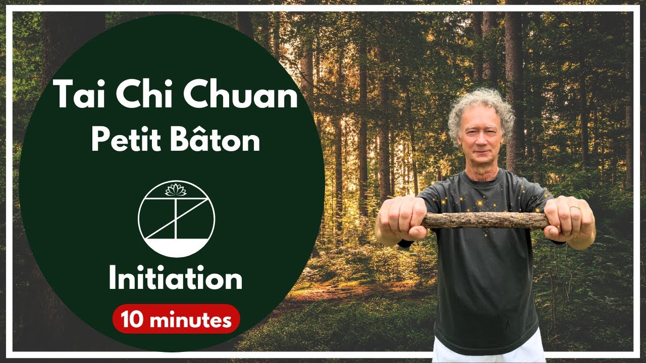 Tai Chi Chuan du Petit bâton : Initiation - YouTube