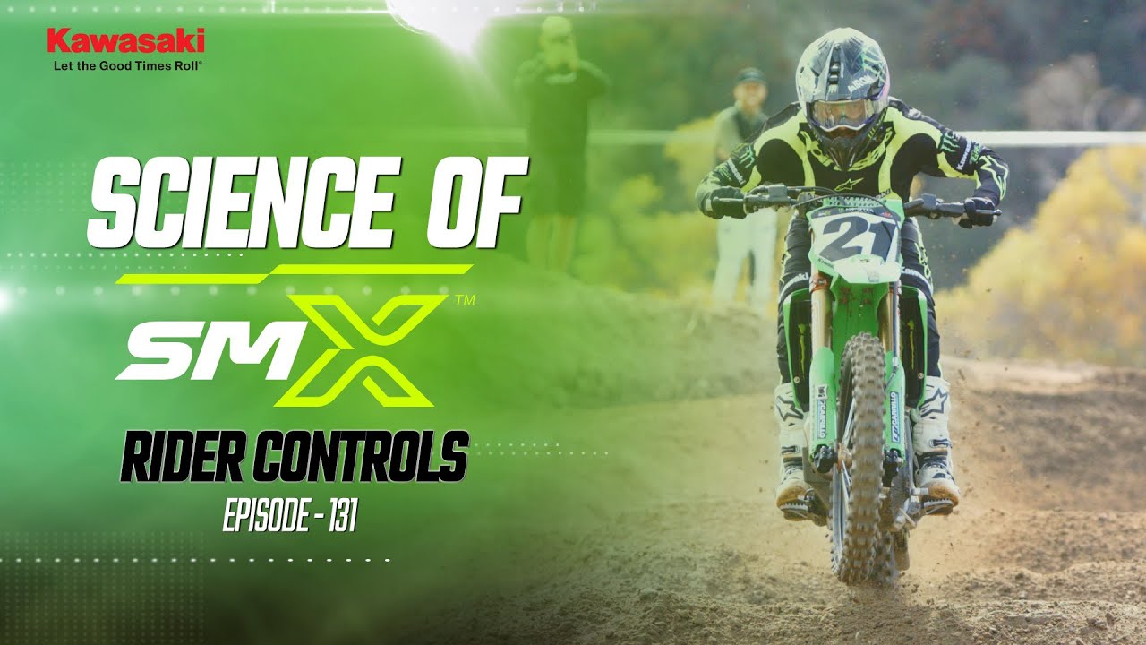 Science of SMX | Ep. 131 (Rider Controls) | Engineered by Kawasaki ...