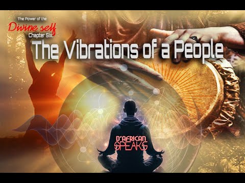 The Power of the Divine Self chap 6 The vibration of a People - YouTube