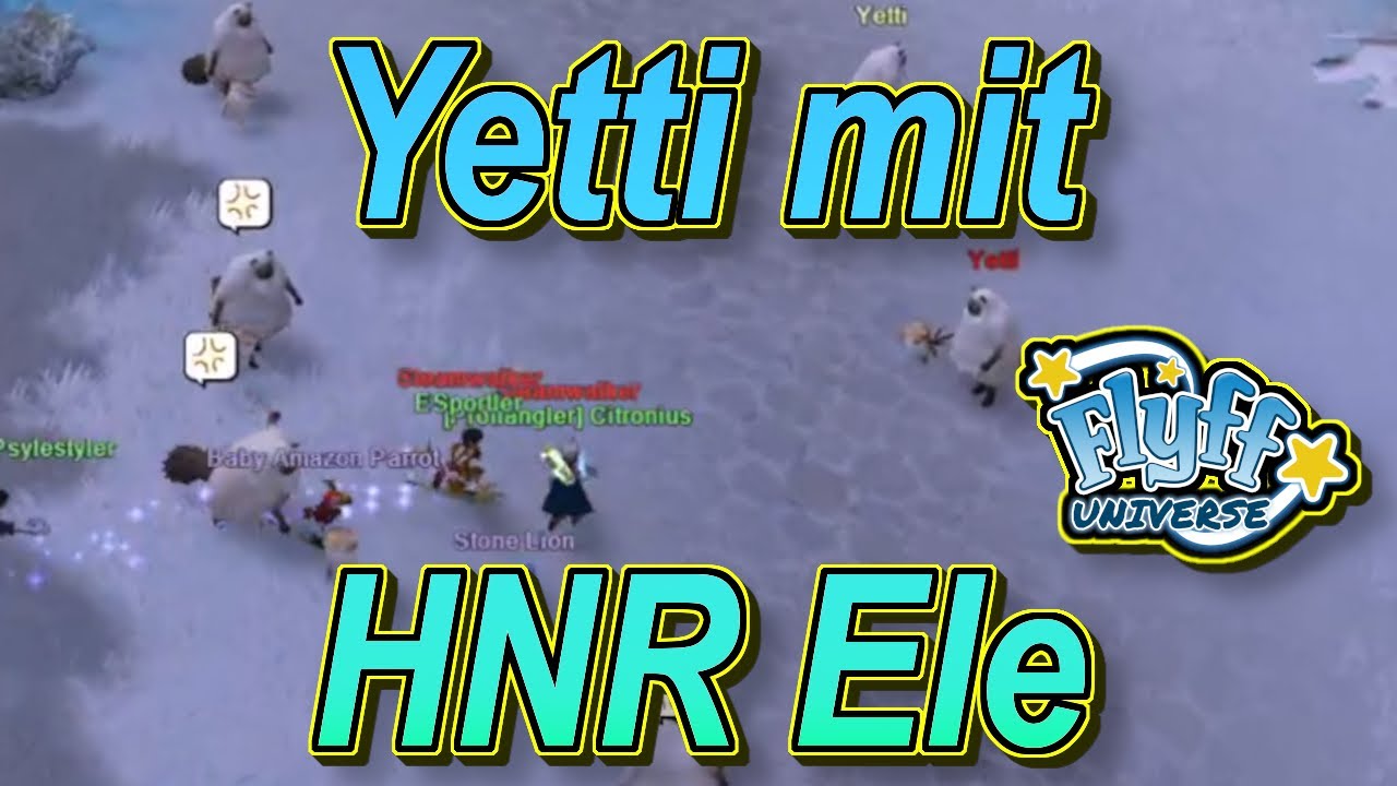Flyff Universe - Yetti mit HNR Elementor zerstören - YouTube