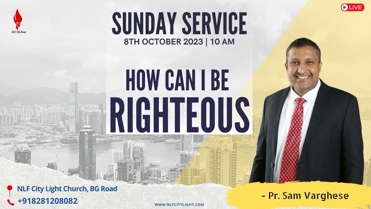How can I be Righteous || Pr. Sam Varghese || NLF City Light Church, BG ...