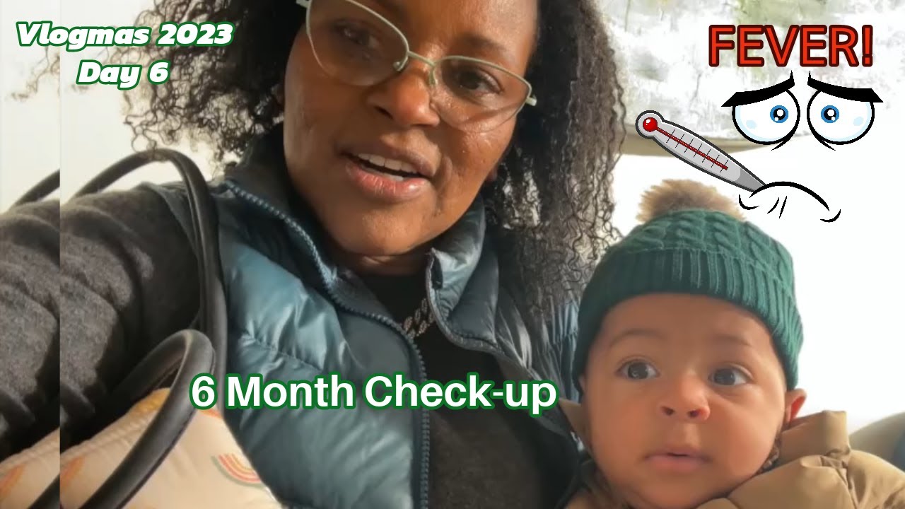 Fever! 6 Month Check-Up | Single Mom By Choice | Vlogmas 2023 | Simply ...