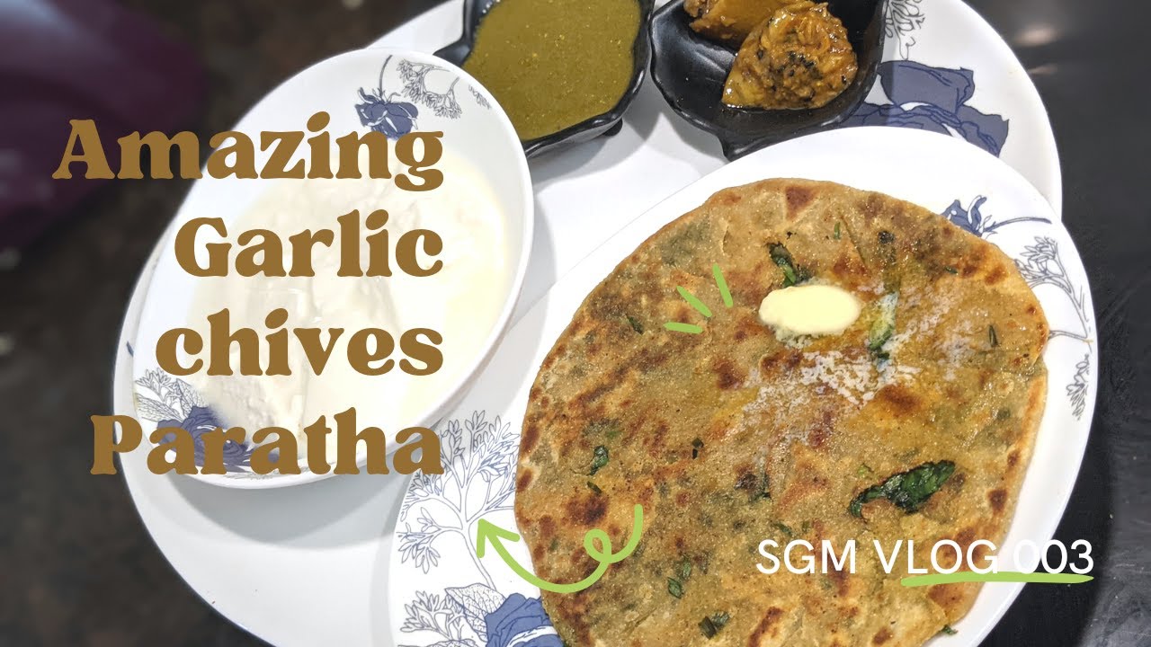 Garlic Chive Super Paratha SGM vlog 003 4k - YouTube