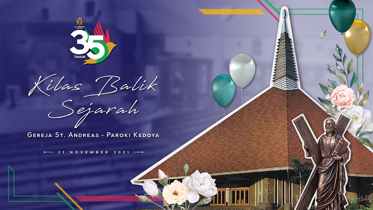 Kilas Balik Sejarah Gereja St Andreas (Perayaan HUT Paroki Kedoya ke-35 ...