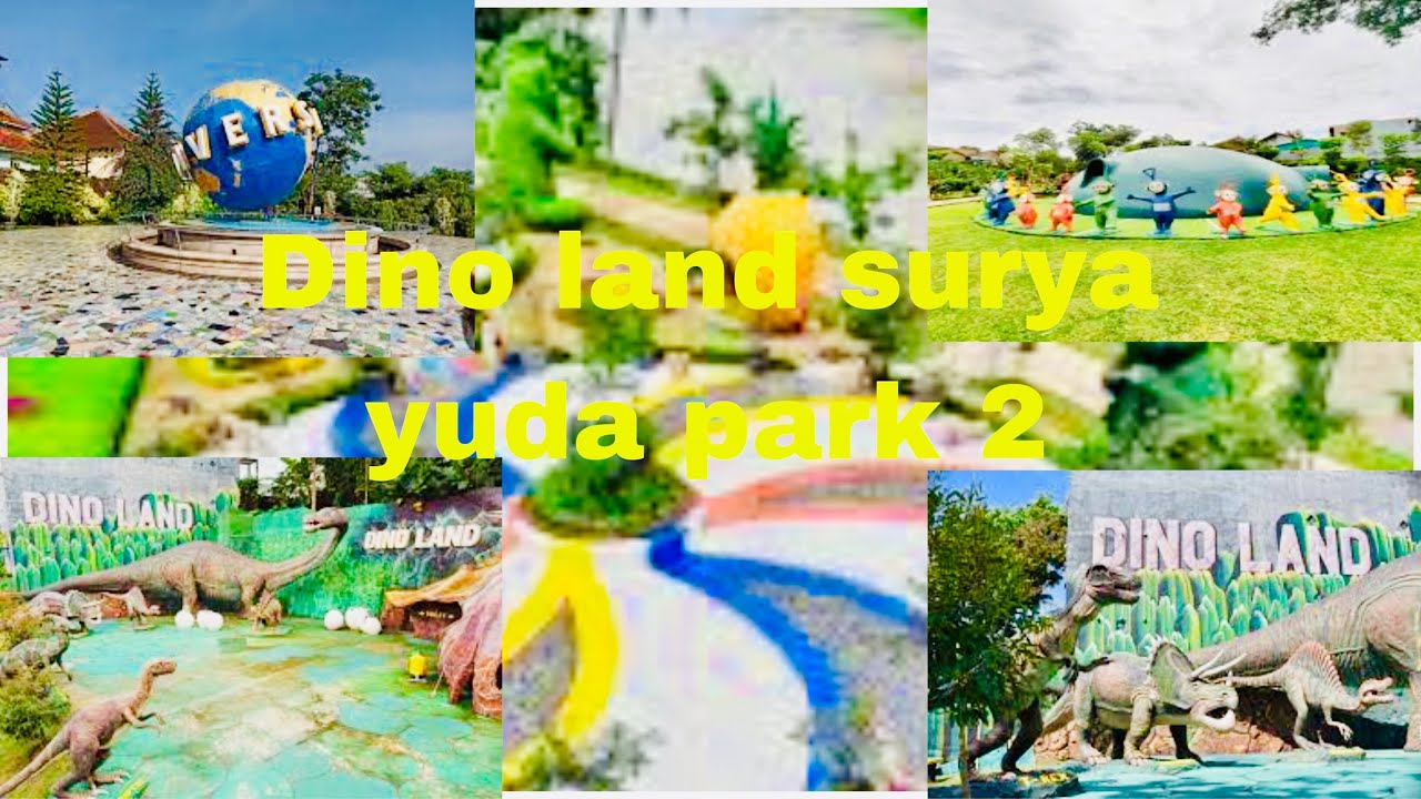 DINO LAND SURYA YUDA PARK DUA - YouTube