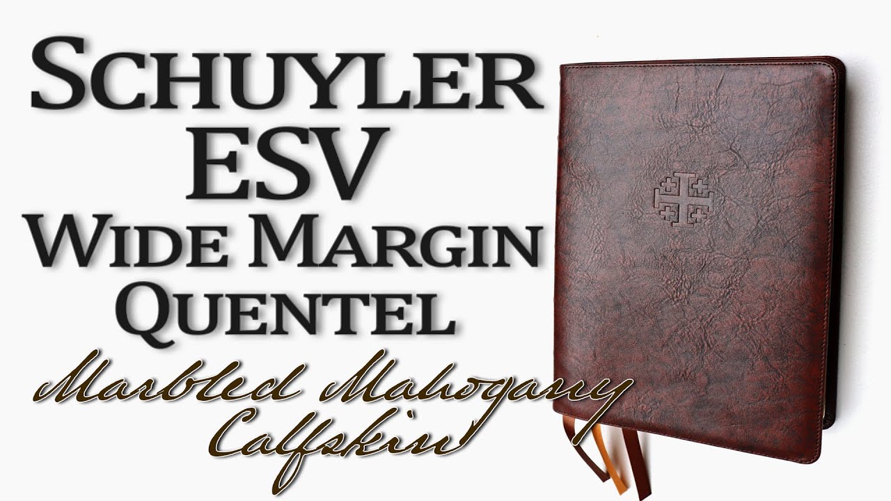 SCHUYLER ESV WIDE MARGIN QUENTEL BIBLE | Marbled Mahogany Calfskin ...