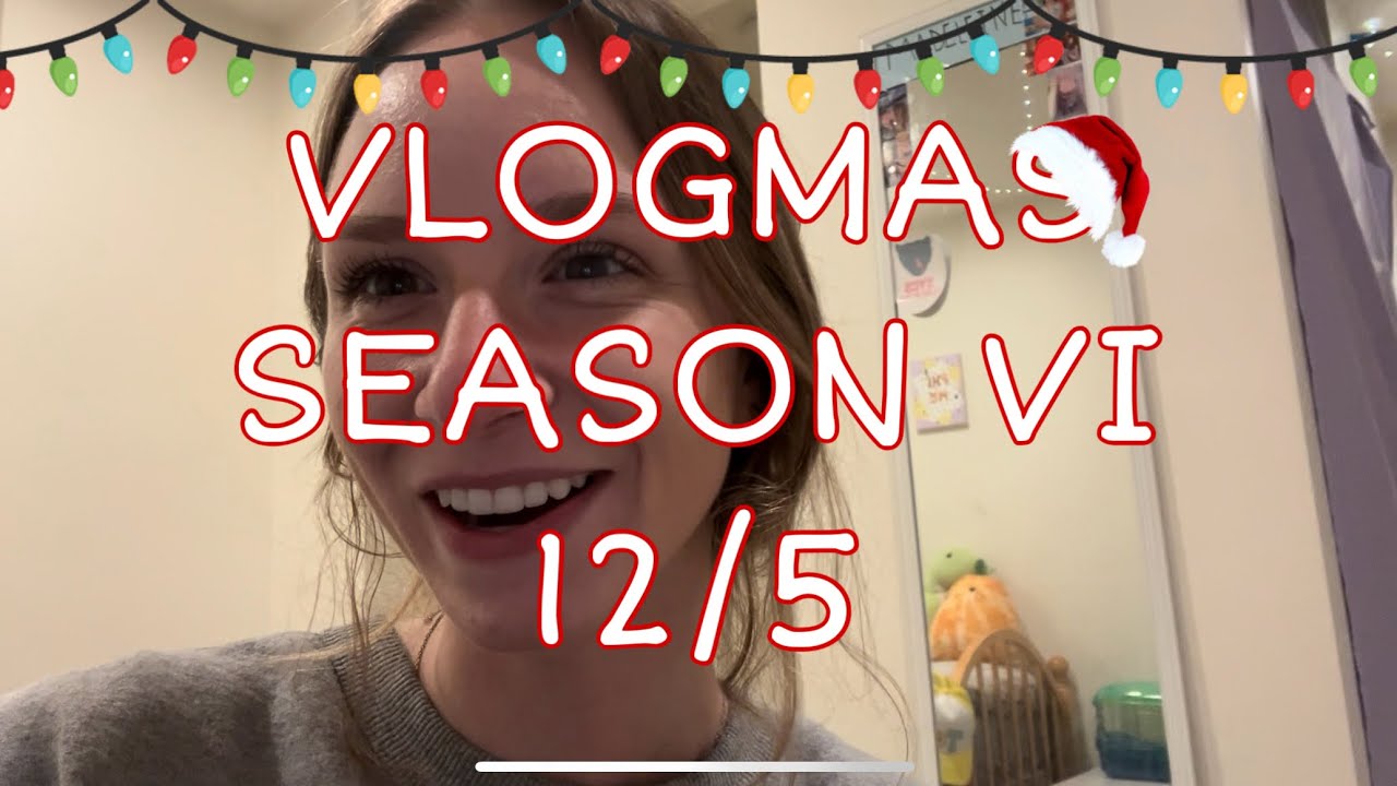VLOGMAS: day five ! - YouTube