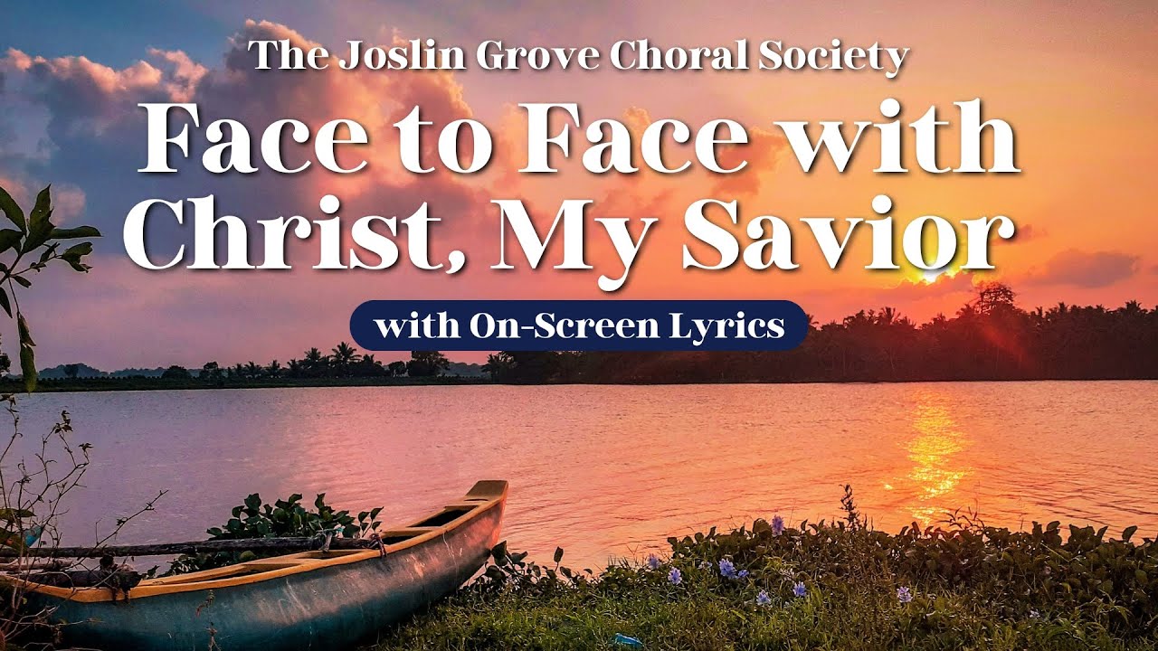 Face to Face with Christ, My Savior with On-Screen Lyrics, Hymns of ...