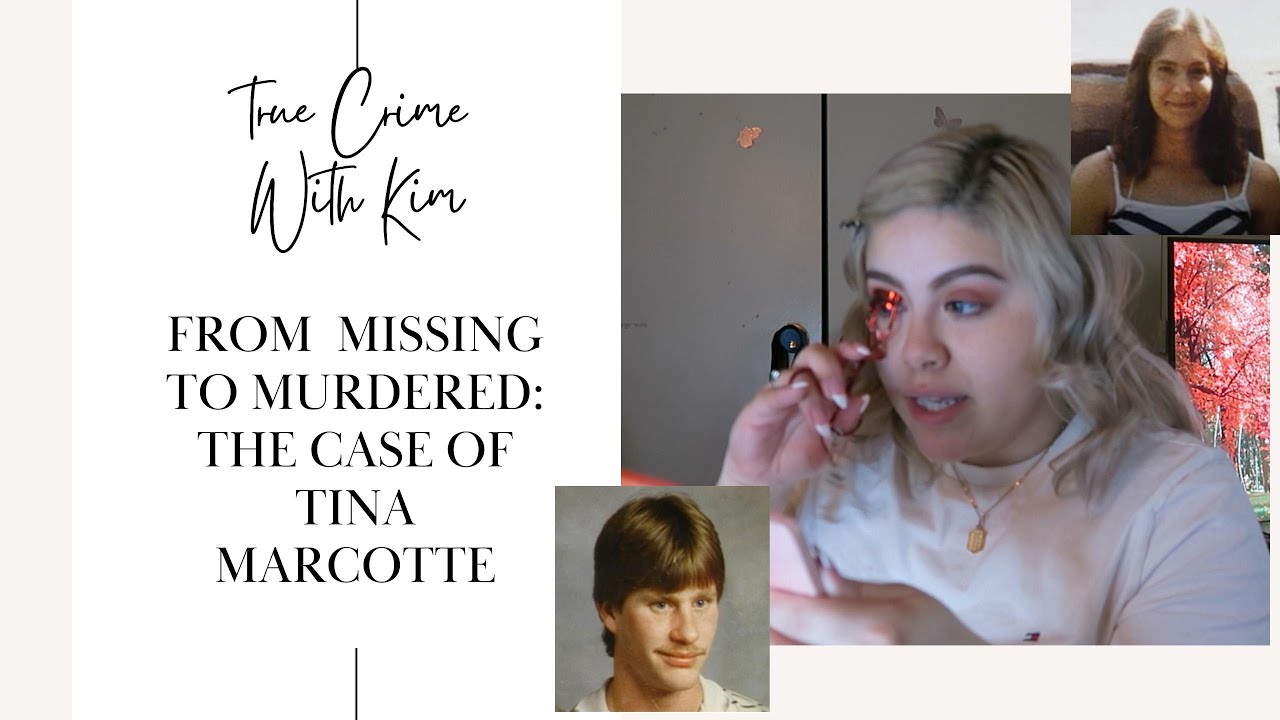 From Missing to Murdered: The Case of Tina Marcotte | True Crime With ...