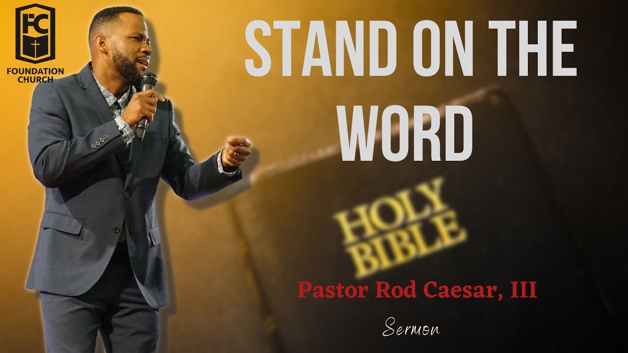Stand on the Word | Pastor Rod Caesar, III - YouTube