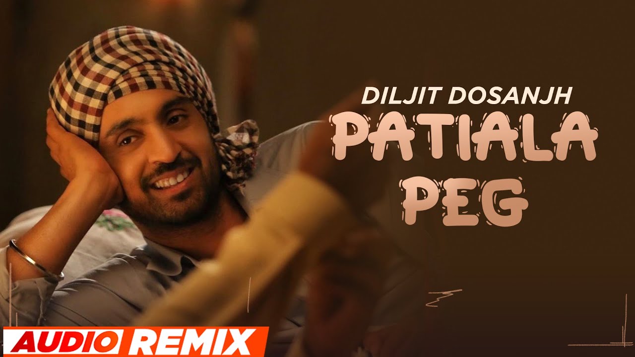 Patiala Peg (Audio Remix) | Diljit Dosanjh | Diljott | Veet Baljit ...