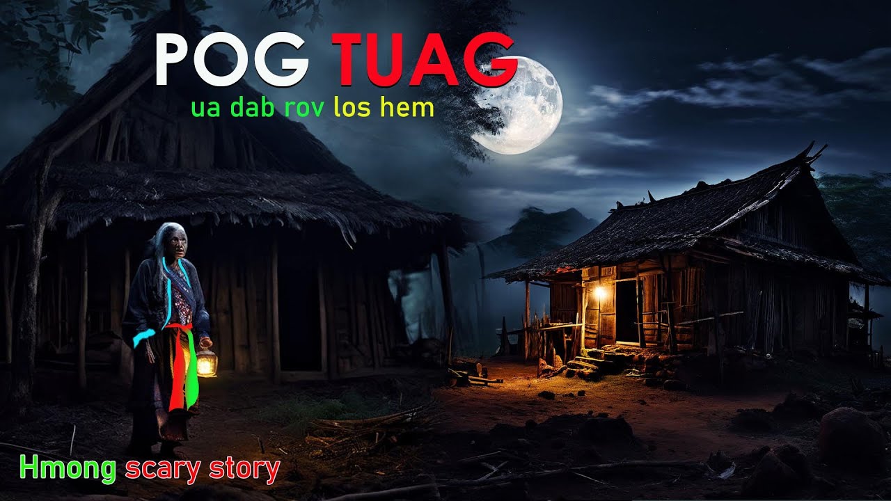 dab neeg pog tuag ua dab rov los hem Hmong scary story ( 31 May 2024) - YouTube