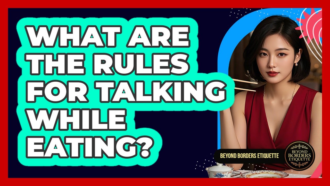 What Are The Rules For Talking While Eating? - YouTube