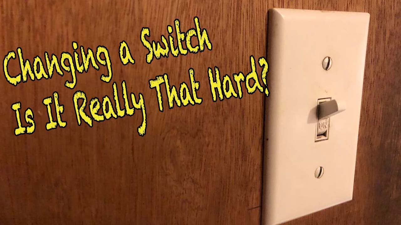 Changing A Light Switch Is It Really That Hard? - YouTube