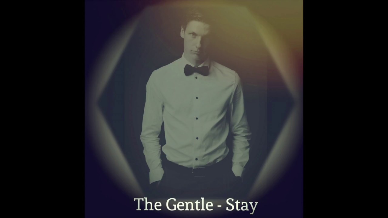 The Gentle - Stay - YouTube
