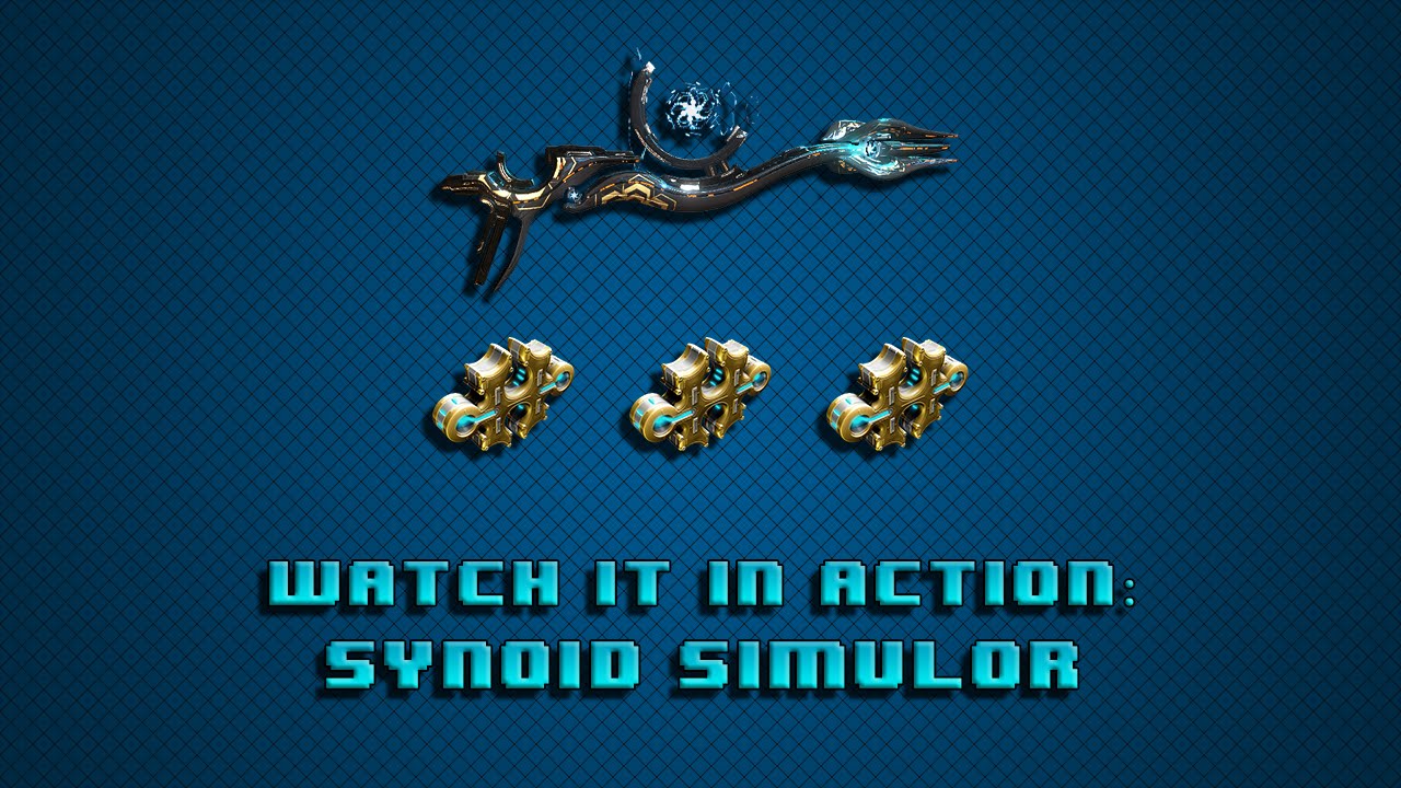 Warframe Watch it in Action: Synoid Simulor 3 forma Highly requested ...