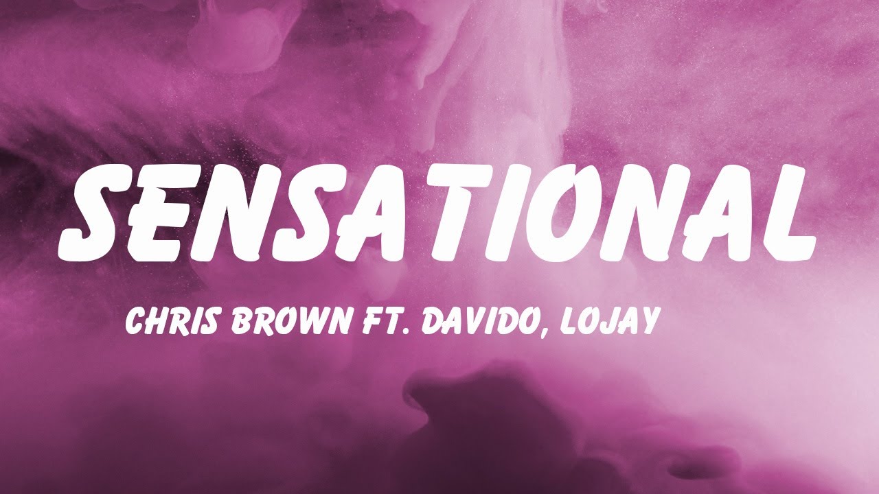 Chris Brown - Sensational (Lyrics) ft. Davido & Lojay | Clean Bandit ...