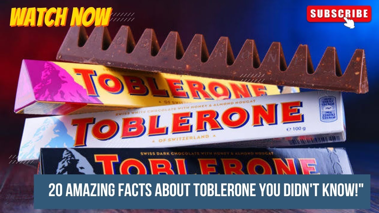 20 Amazing Facts About Toblerone You Didn't Know!#Toblerone # ...