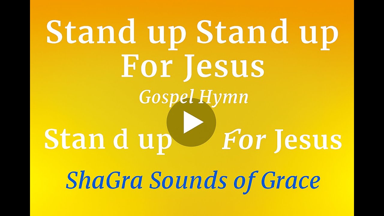 Stand up Stand up for Jesus - YouTube