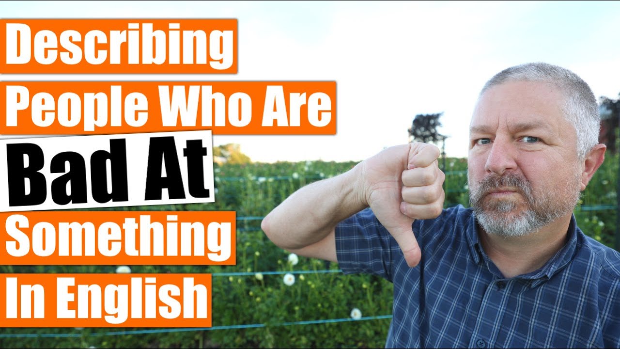 How To Describe Someone Who Is Bad At Something In English - YouTube