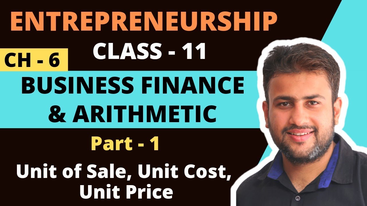 Business Finance and Arithmetic | Class 11 | Entrepreneurship | Chapter ...