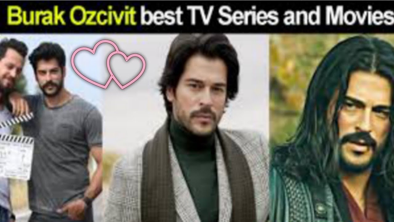 Burak Ozcivit latest TV Series and Movies | Turkish Series ...