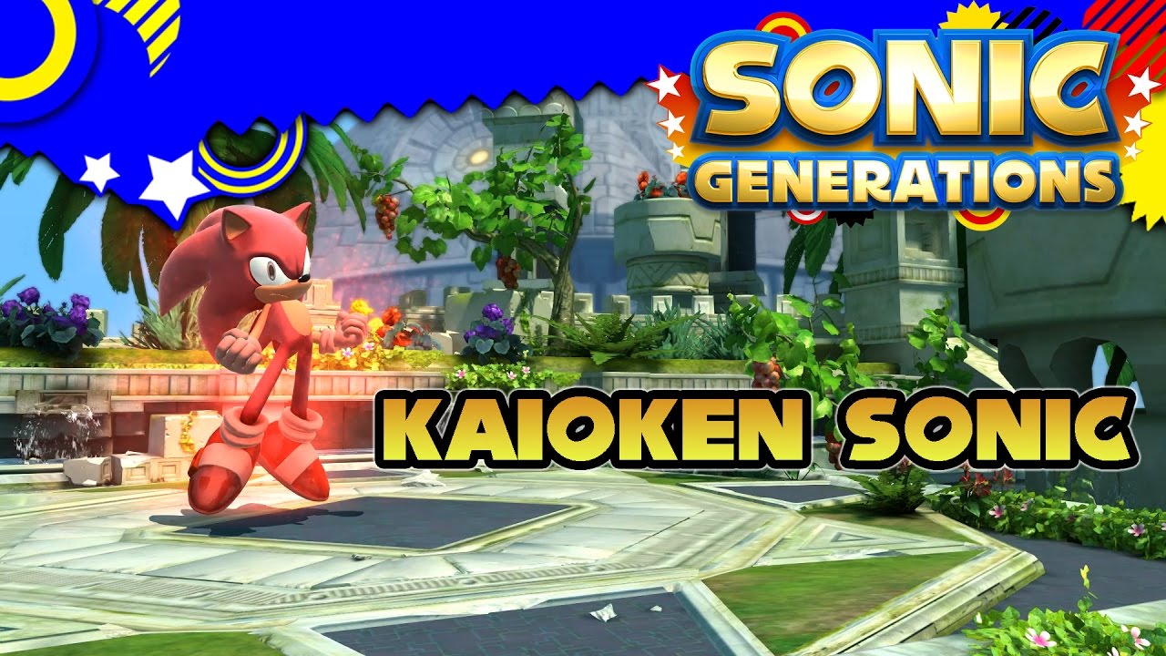 Kaioken Sonic - Sonic Generations Mods - YouTube