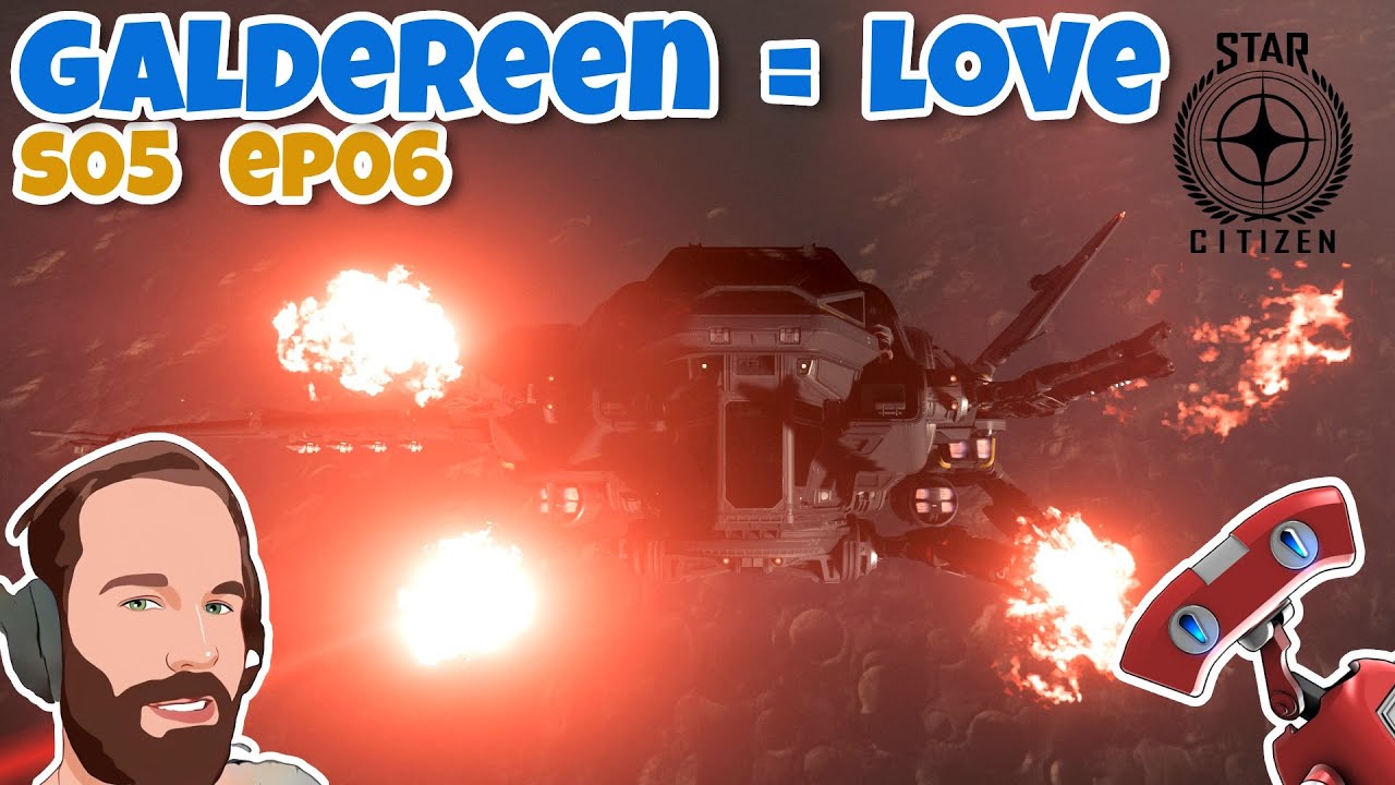 Star Citizen - S05 EP06 DRAKE CORSAIR + GALDEREEN = LOVE - YouTube