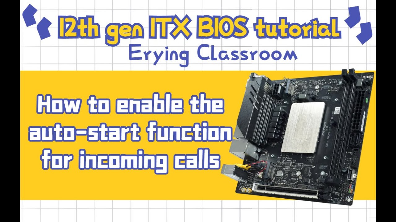 Erying classroom | 12th gen | ITX | How to enable the auto-start ...