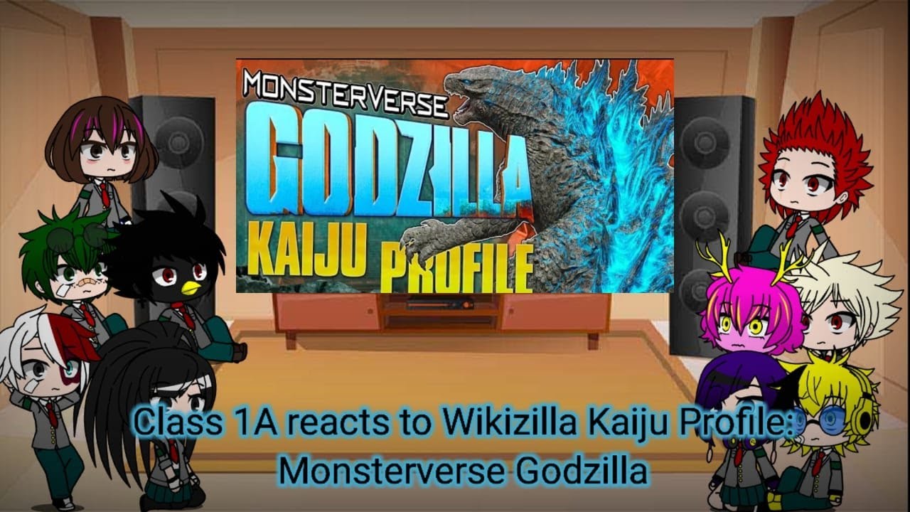 Class 1A reacts to Wikizilla Kaiju Profile: Monsterverse Godzilla. # ...