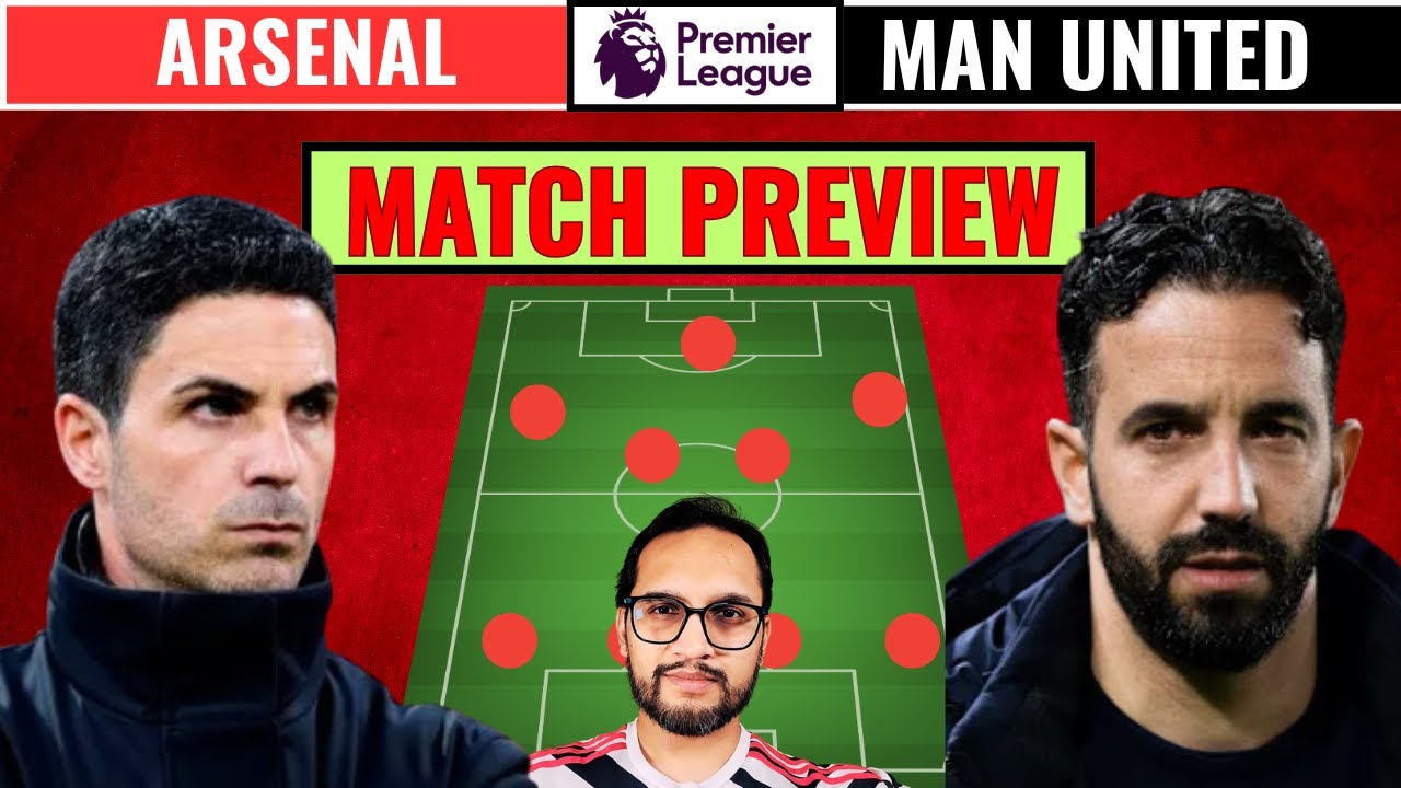 ARSENAL vs MAN UNITED MATCH PREVIEW! Manchester United's Lineup, score ...