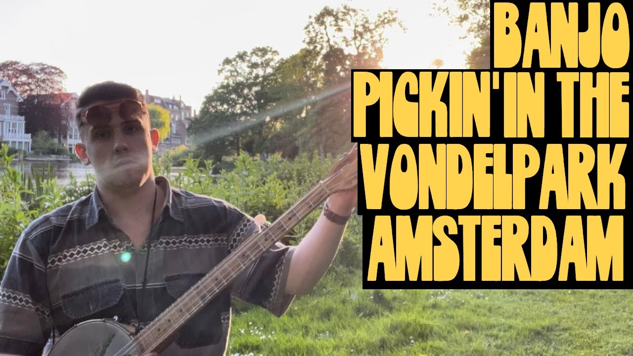 Banjo Pickin’ in the Vondelpark, Amsterdam - YouTube