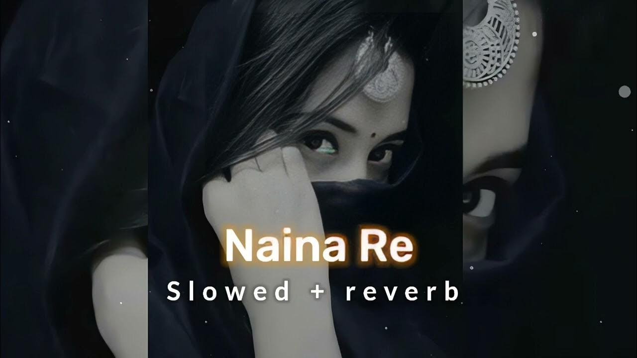 New lofi song🎵 naina re 🎶💕 - YouTube