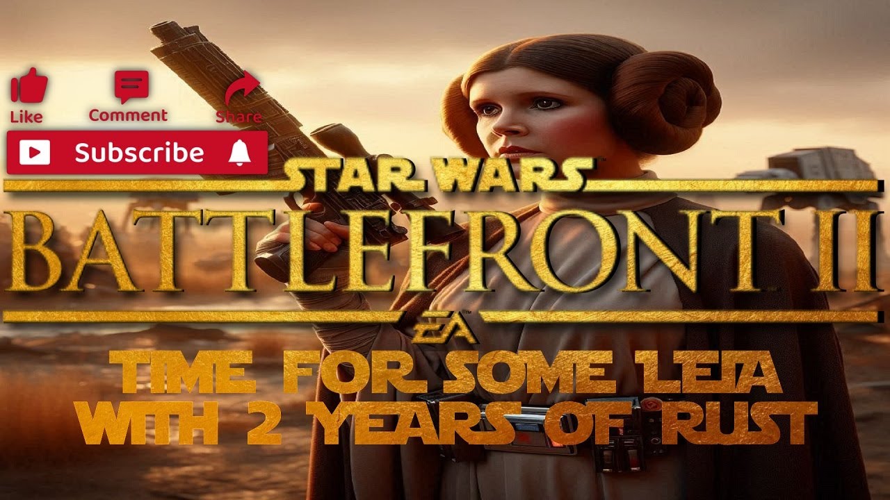 Battlefront 2: My Leia with 2 Years of Rust - YouTube