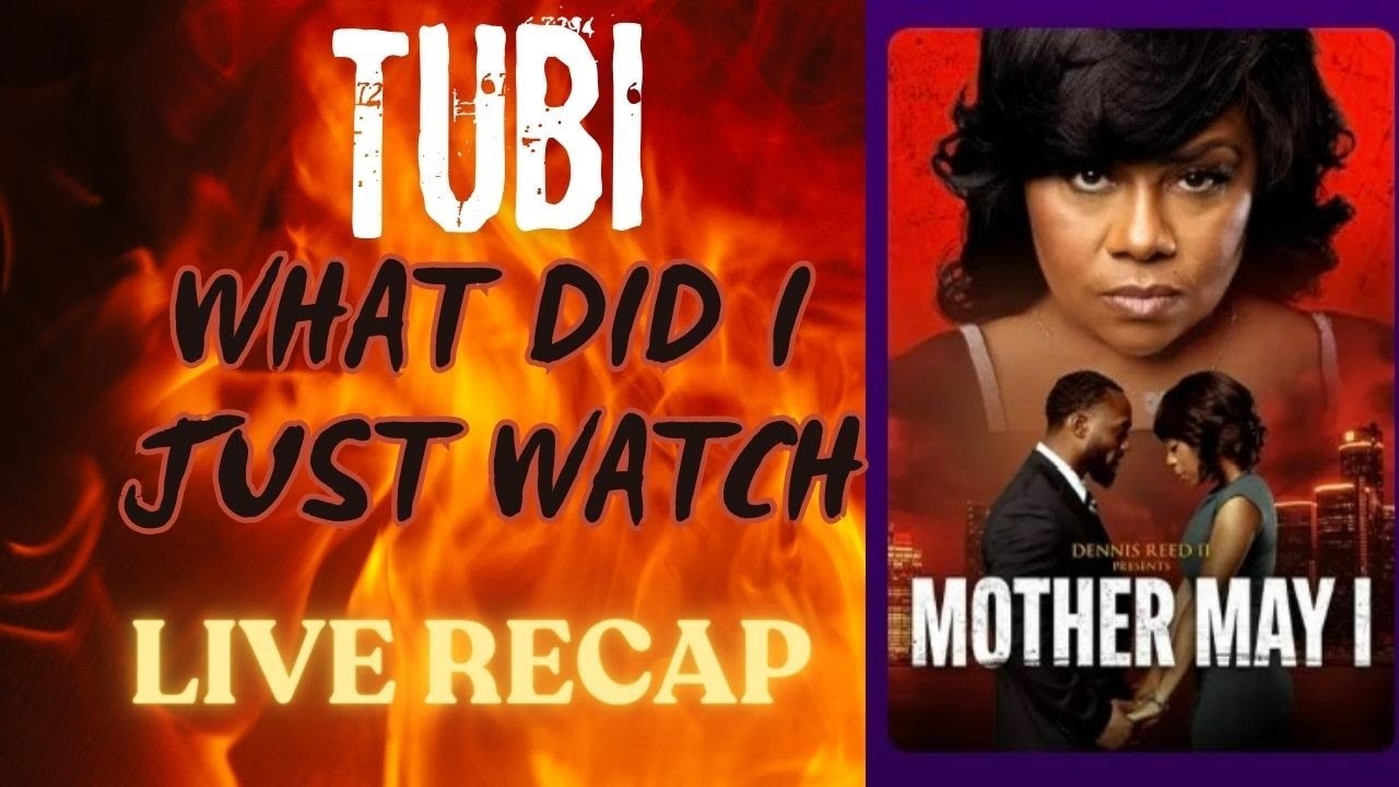 TUBI - WHAT DID I JUST WATCH -MOTHER MAY I - YouTube