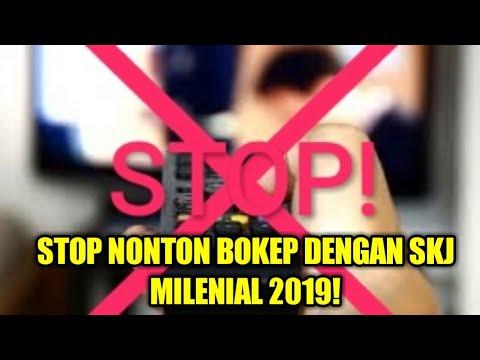 YUK, VIRALKAN! STOP NONTON BOKEP DENGAN SKJ MILENIAL 2019! (26/03/2019) - YouTube