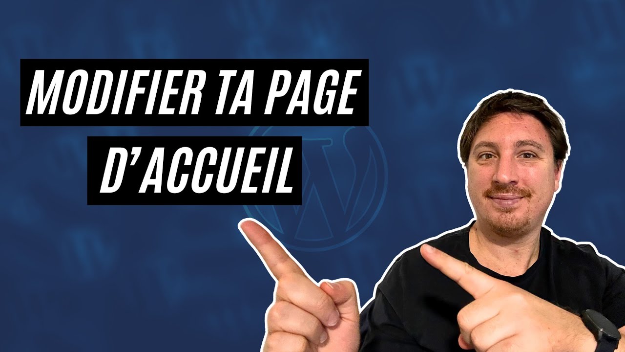 Modifier ta page d'accueil WordPress facilement (TUTO WordPress ...