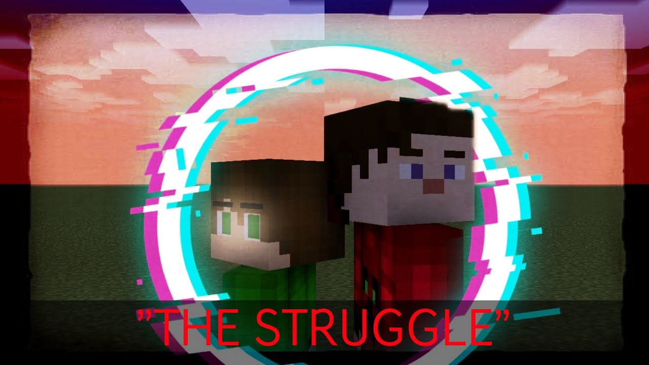 "The Struggle"-A Minecraft Music Video - YouTube