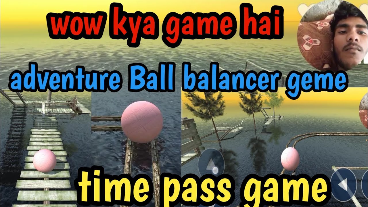adventure Ball balancer geme 3d ! adventure games ! time pass game ...