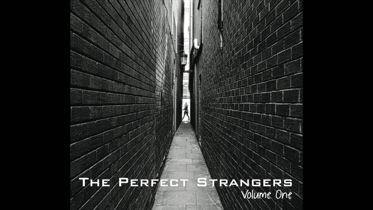 The Perfect Strangers - Volume One [album sampler] - YouTube
